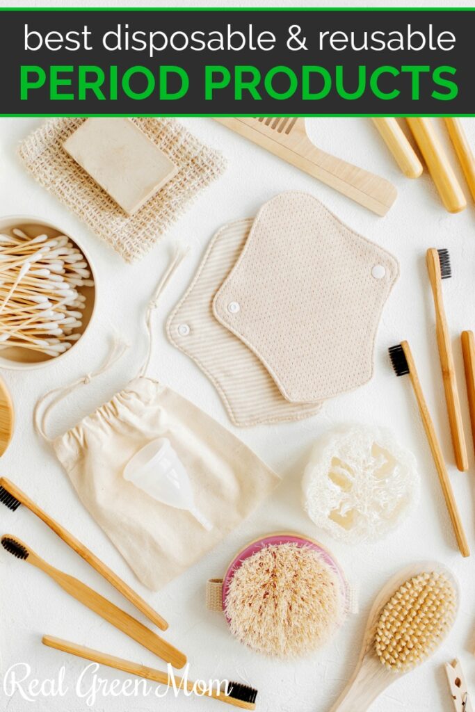 Best Disposable and Reusable Menstrual Products - Real Green Mom
